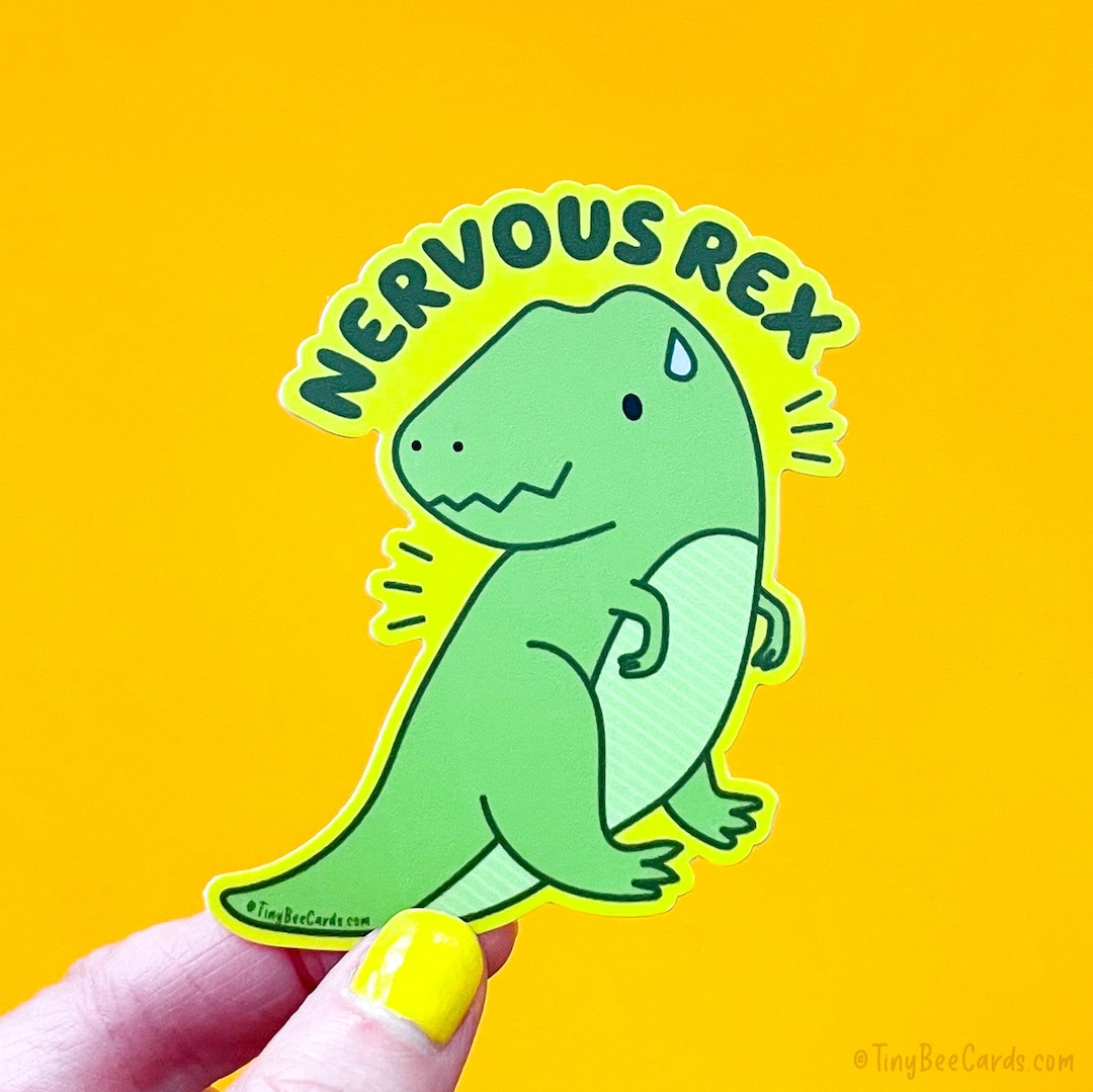 Funny T-rex Anxiety Vinyl Sticker "nervous Rex" - Mental Health ...
