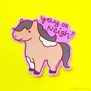Horse Lover Vinyl Sticker Yay or Neigh Decal - Etsy