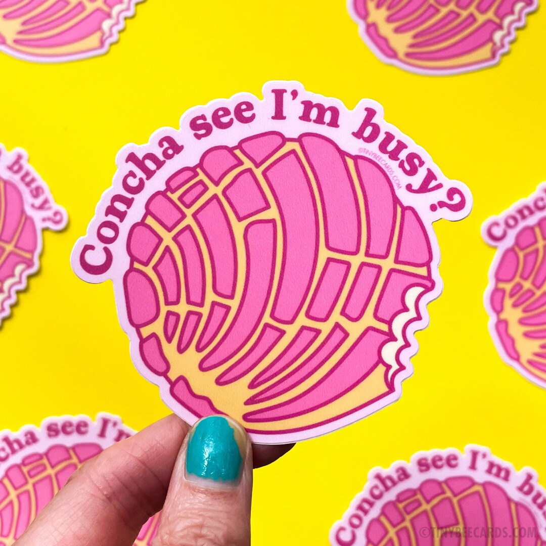Concha Sticker "concha See I'm Busy" - Vinyl Sticker, Panadería Decal ...