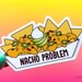 Nachos Vinyl Sticker "nacho Problem" - Foodie Gift, Laptop Decal, Junk ...