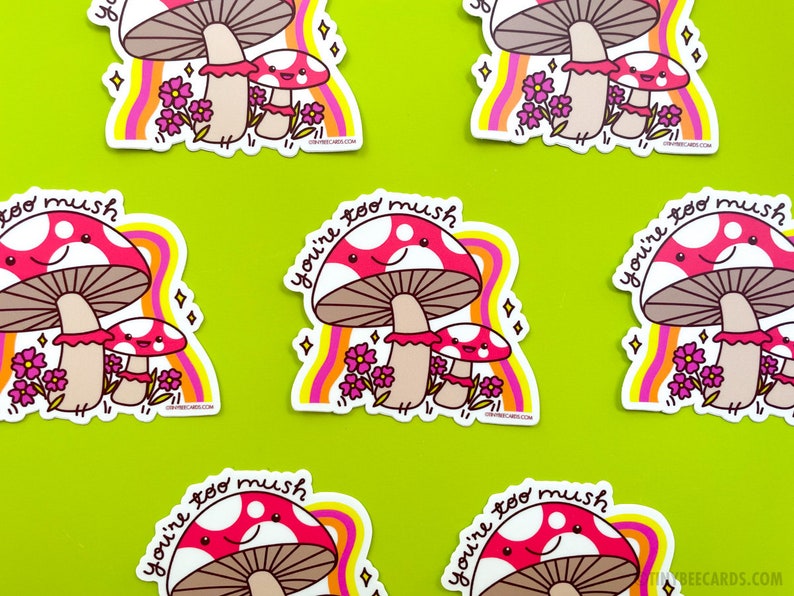 Mushroom Vinyl Sticker You're Too Mush - Funny Cute Decals, Cottagecore ...
