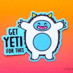 Funny Yeti Sticker "get Yeti for This" - Cute Stickers, Winter Sticker ...