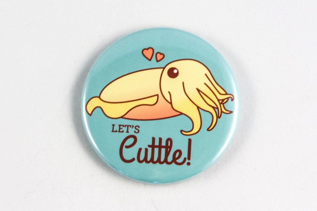 Cuttlefish Valentine Magnet or Pin "let's Cuttle!" - Funny Valentine ...