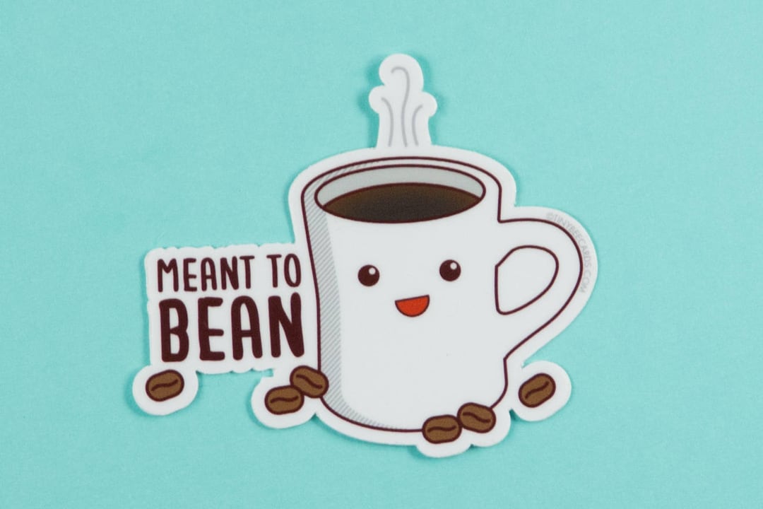 Coffee Vinyl Sticker "meant to Bean" - Cute Coffee Sticker, Coffee Puns ...