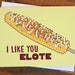 Funny Elote Love Card i Like You Elote Foodie | Etsy