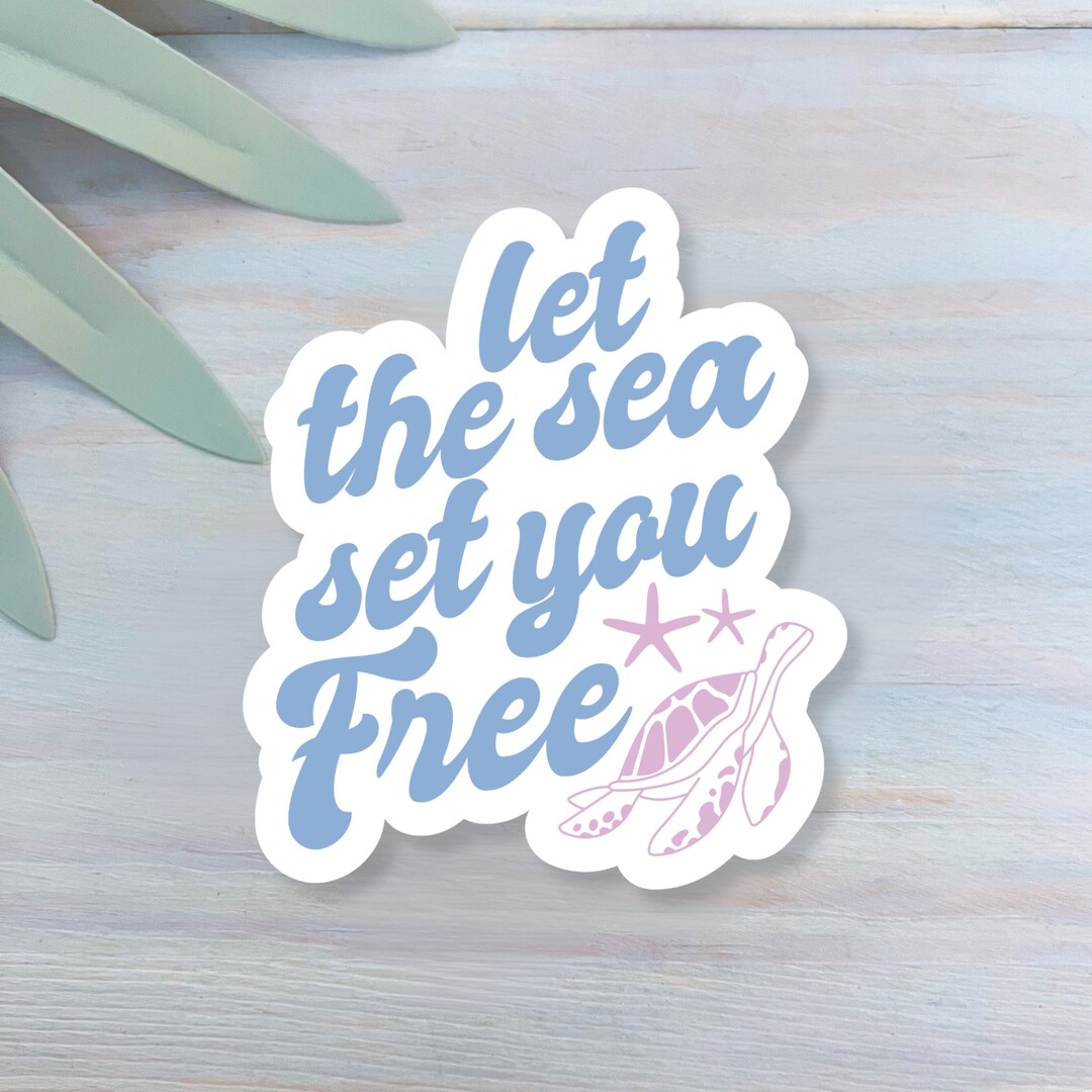 Sea Turtle Sticker Let the Sea Set You Free Waterproof Vinyl Sticker ...