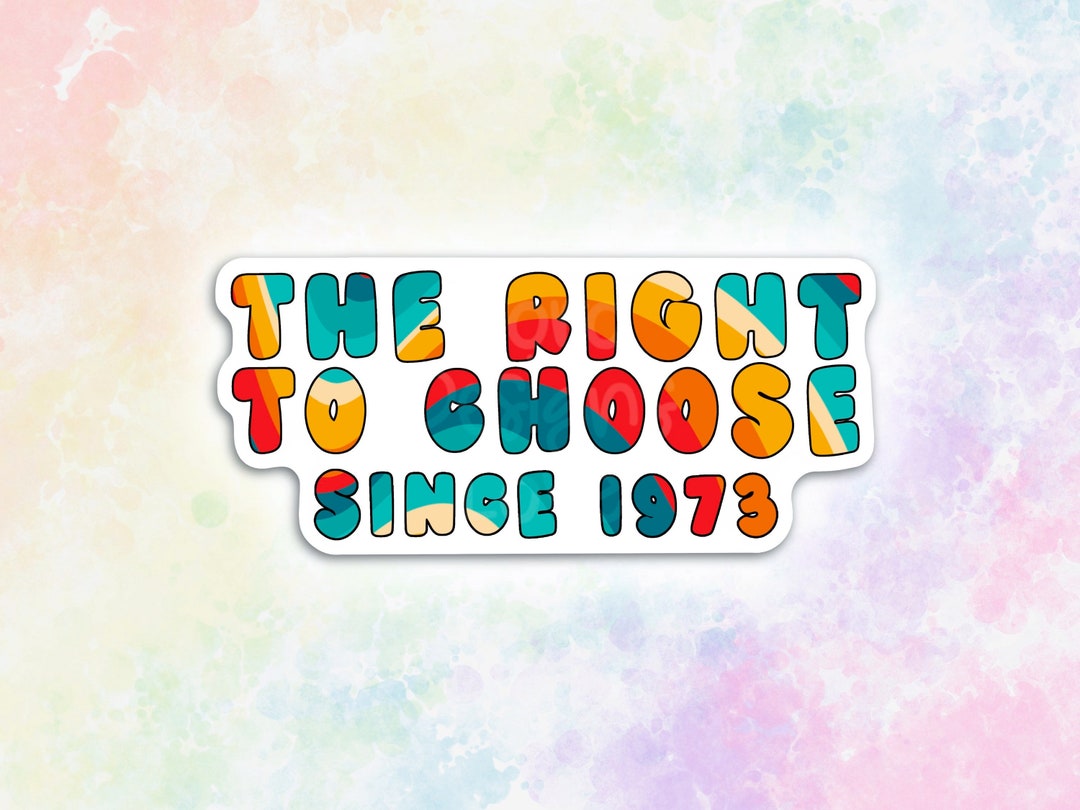 The Right to Choose Sticker, Prochoice Sticker for Water Bottle, Best ...