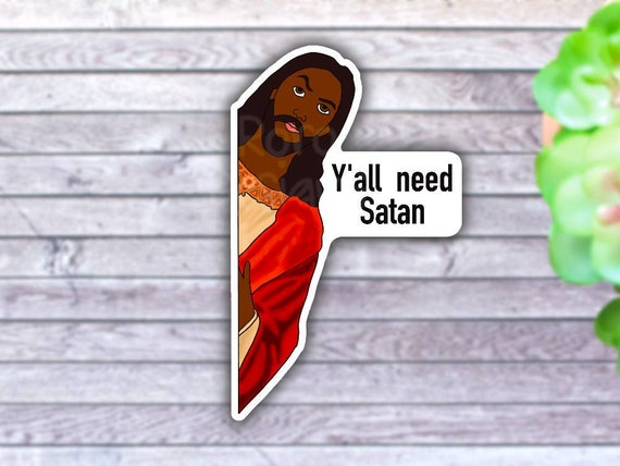 Y'all Need Satan Sticker for Laptop Funny Jesus Stickers - Etsy