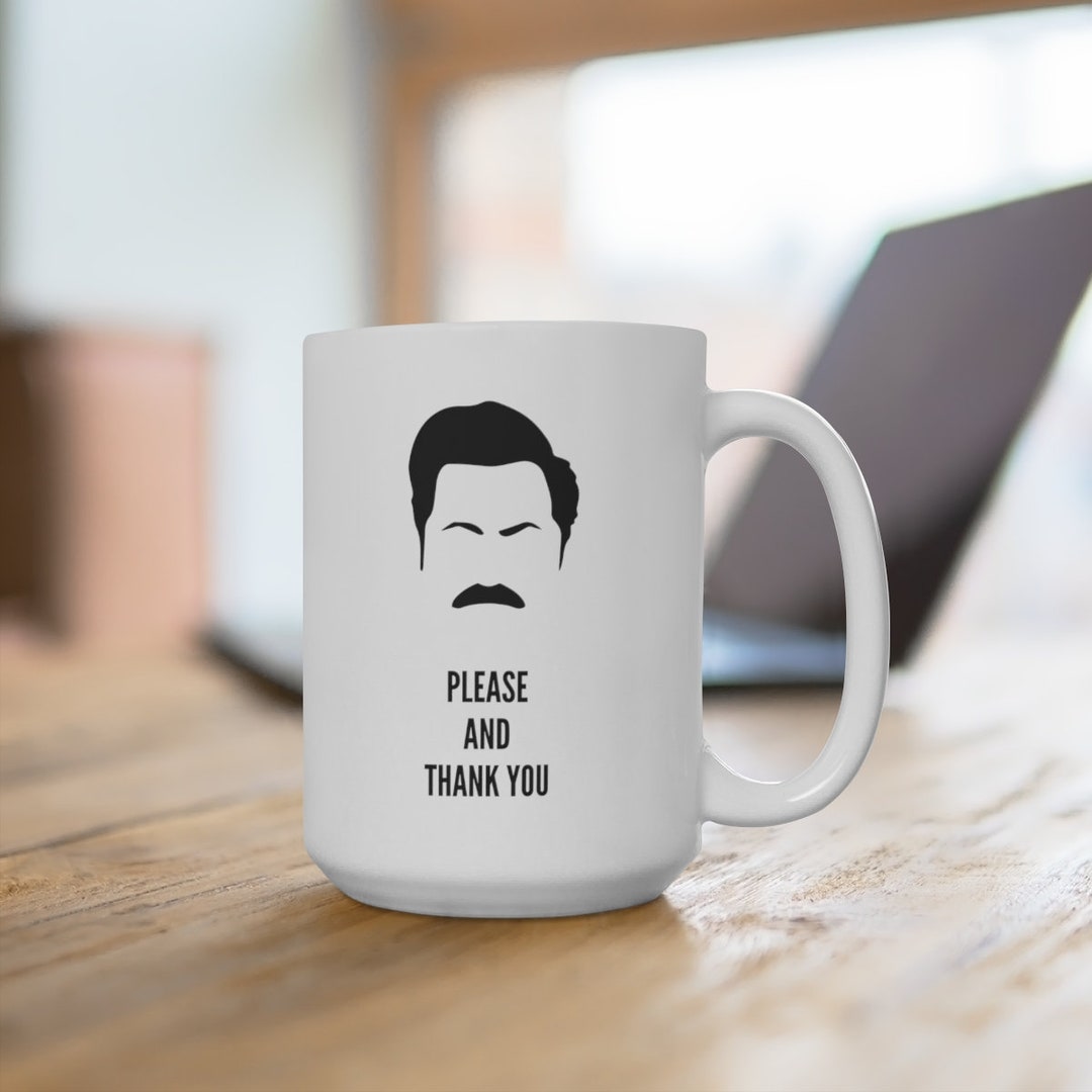 Parks and Rec Ron Swanson Please and Thank You Quote Ceramic - Etsy