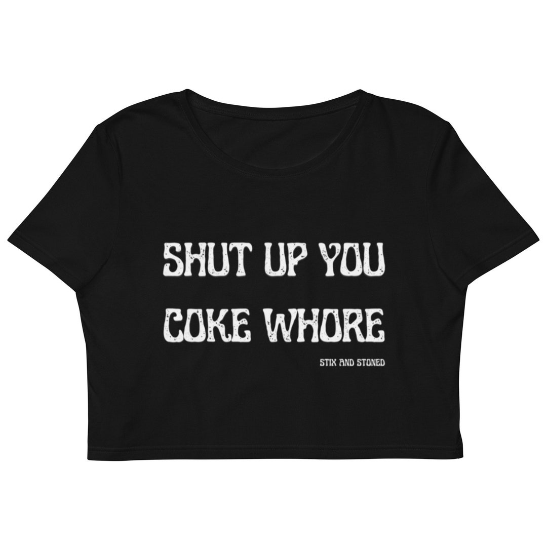 Coke Whore Crop Top Offensive Party Shirt Sarcastic T Shirt Vulgar Ironic Funny Party Girl Etsy