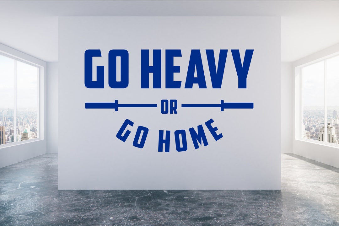 Go Heavy or Go Home Gym Decal Sign Sticker for Windows Walls - Etsy UK