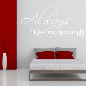 Always Kiss Me Goodnight. Any Colour and Size. Vinyl Wall Art Decal ...