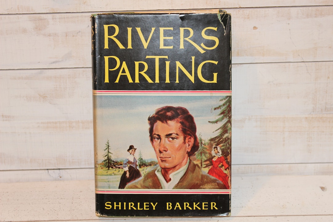 1950 Rivers Parting by Shirley Barker, Hardcover Dust Jacket, Book Club ...