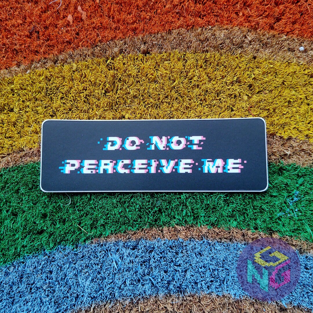 Gender Dysphoria Sticker, Transgender Gifts, Do Not Perceive Me Decal ...