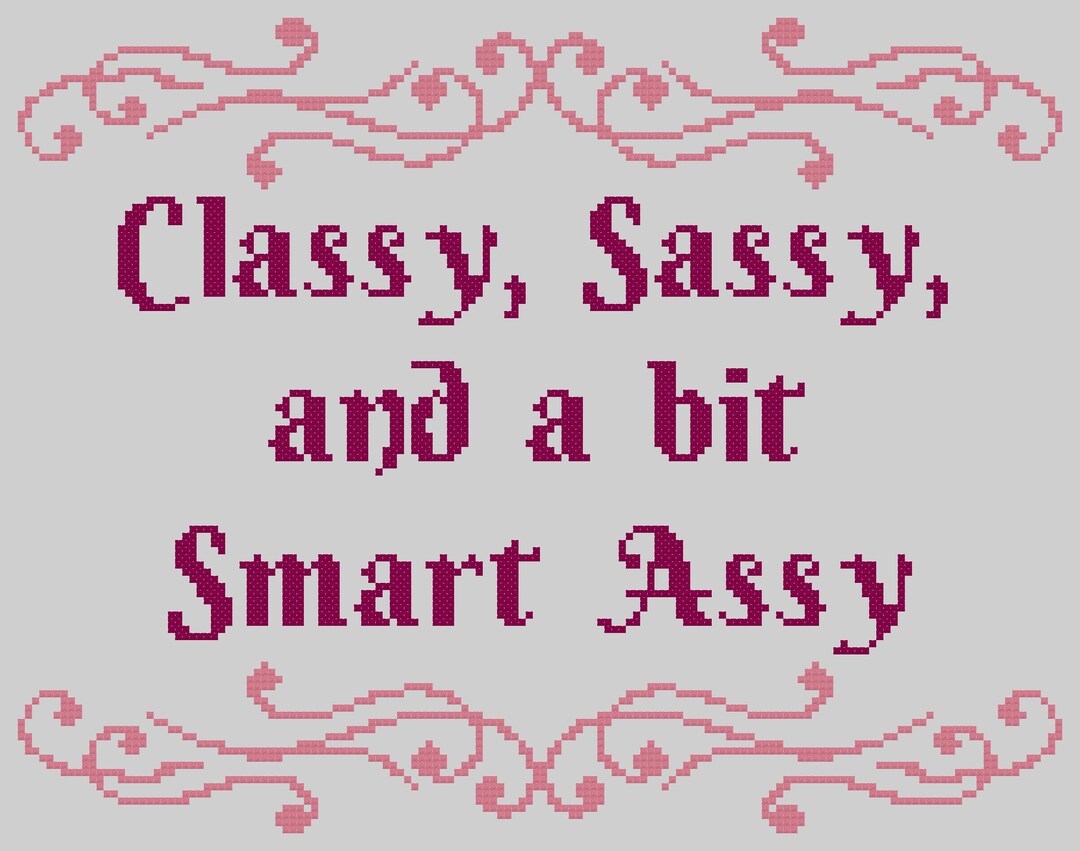 Classy, Sassy Cross Stitch Pattern, Funny Quote Cross Stitch Pattern ...