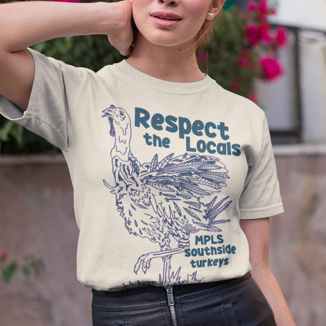 Respect the Locals (MPLS Southside Turkeys) - Etsy