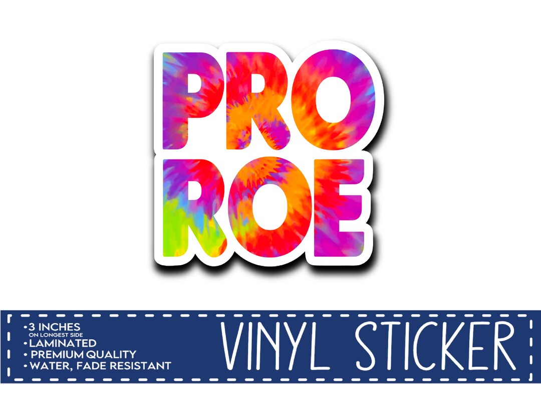 Tie-dye Pro-roe Sticker Pro-choice Activism Decal - Etsy