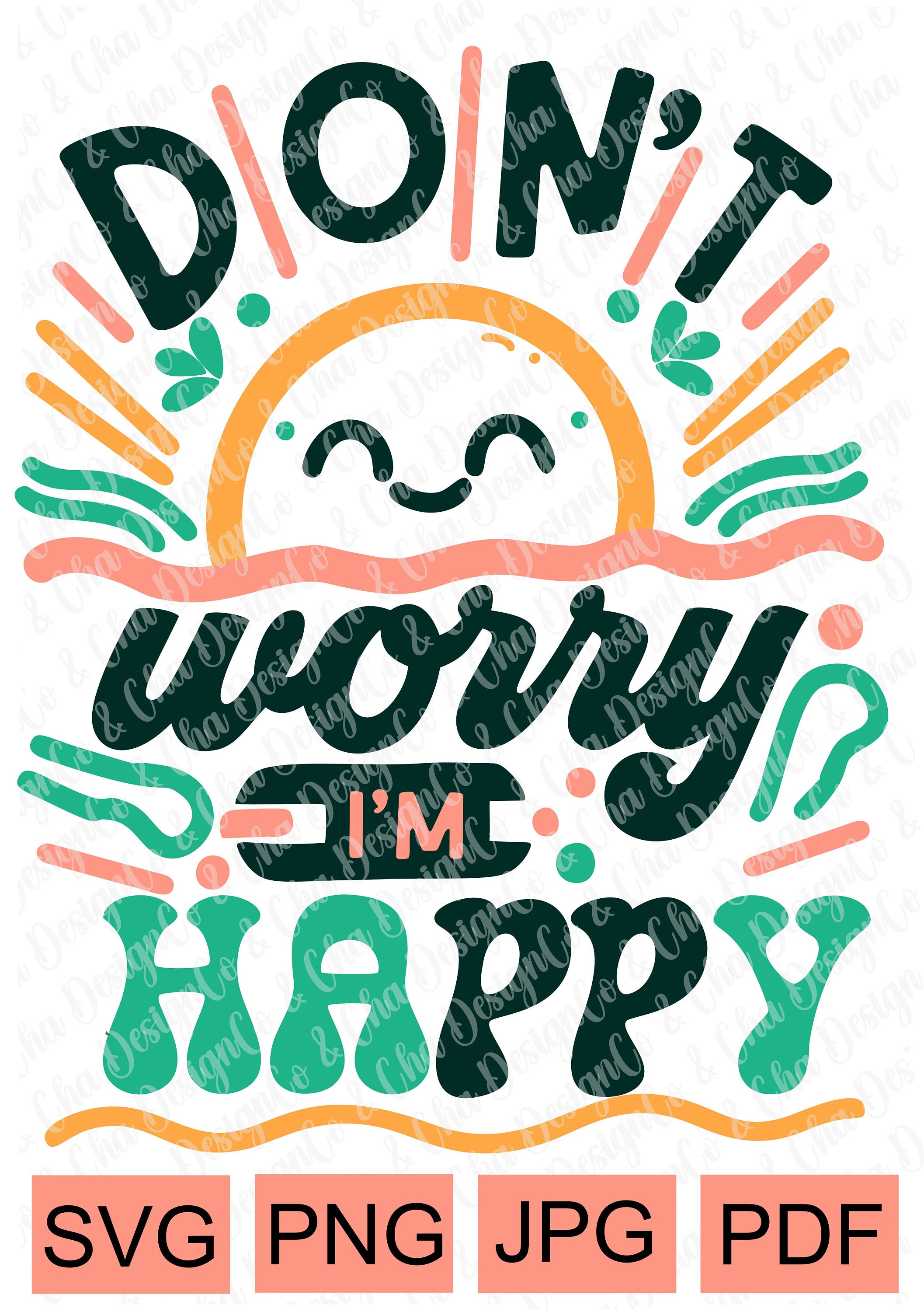 Don't Worry I'm Happy SVG, Cute Quote, PNG, for Cutting or Sublimation ...