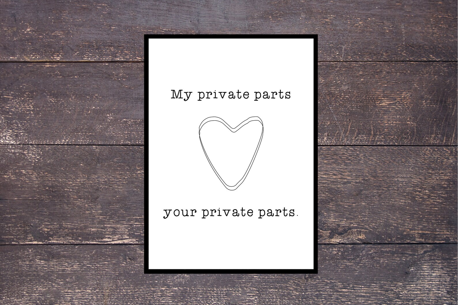 My Private Parts Heart Your Private Parts, My Private Parts Love Your ...