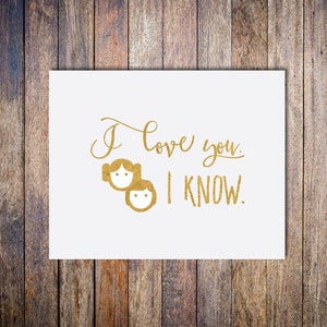I Love You, I Know Princess Leia and Hans Solo Quote With Gold Foil ...