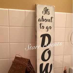 Funny Bathroom Signs. It's About to Go Down. Rustic Bathroom Decor ...