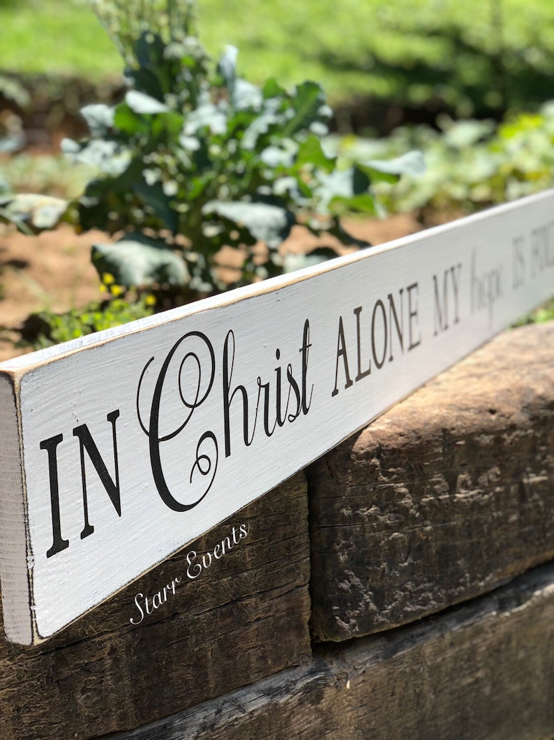 In Christ Alone sign. 4' Rustic signs In Christ alone my | Etsy
