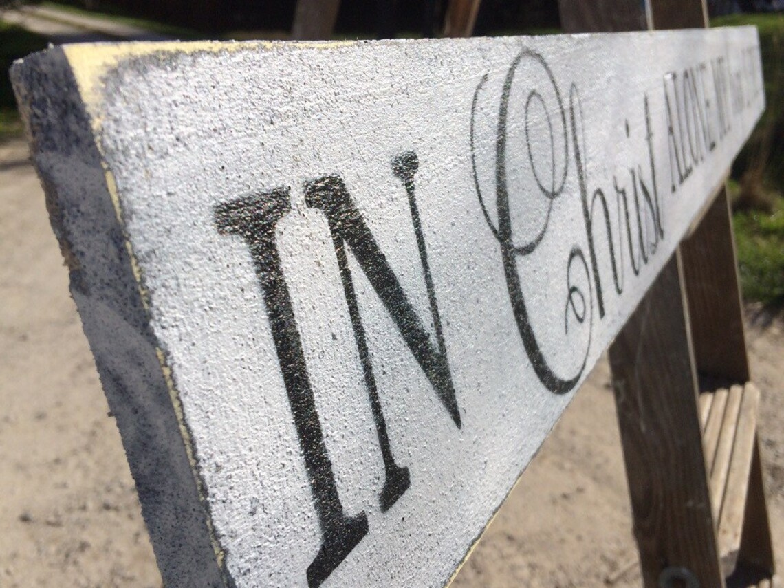 In Christ Alone Sign. Rustic Signs in Christ Alone My Hope is Found ...