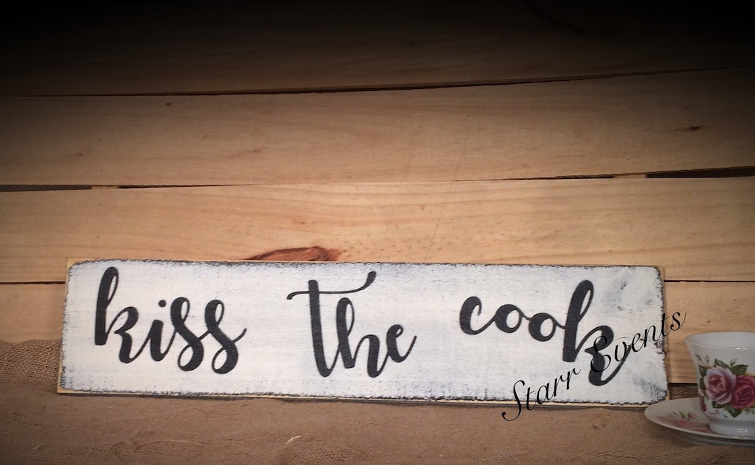 Kiss the Cook Sign. Farm Signs. Kitchen Signs. Kitchen Decor. Rustic ...