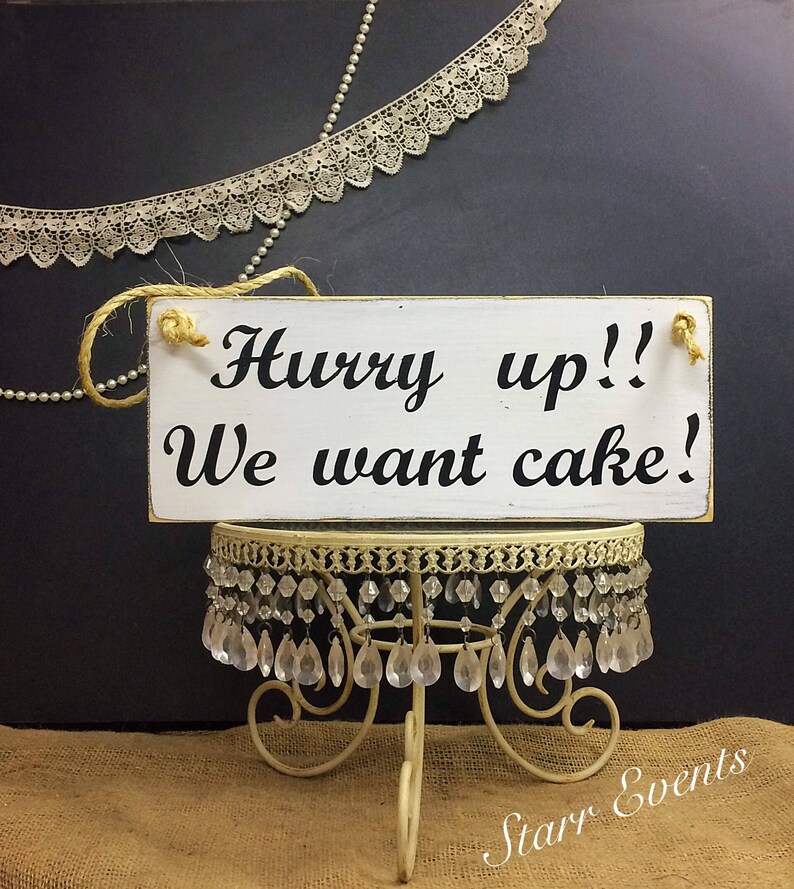 Rustic Wedding Signs Ring Bearer Signs Hurry up We Want Cake - Etsy
