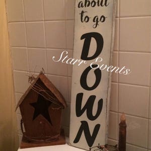 Funny Bathroom Signs. It's About to Go Down. Rustic Bathroom Decor ...