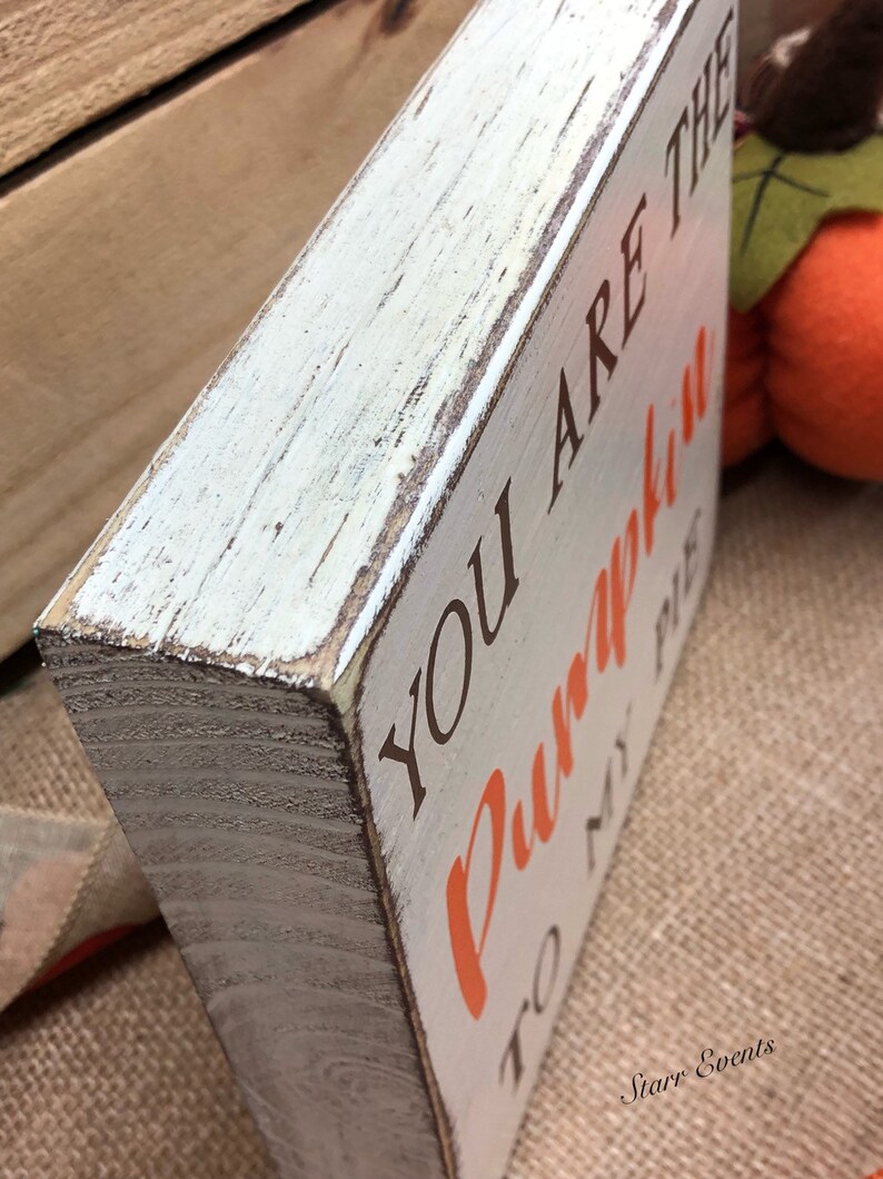 You are the pumpkin to my pie sign. Fall signs Fall decor. | Etsy