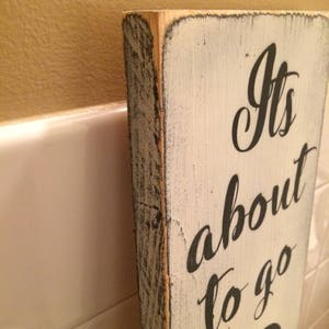 Funny Bathroom Signs. It's About to Go Down. Rustic Bathroom Decor ...