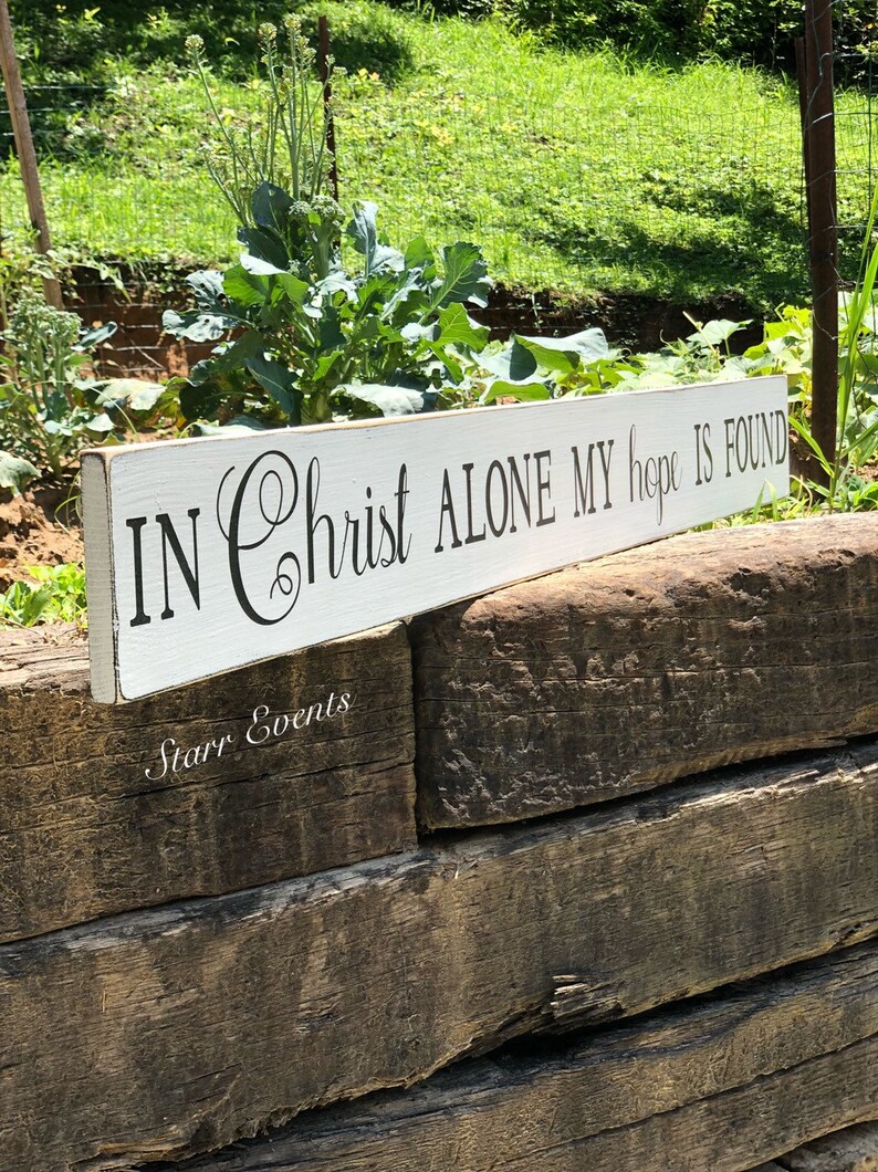In Christ Alone sign. 4' Rustic signs In Christ alone my | Etsy