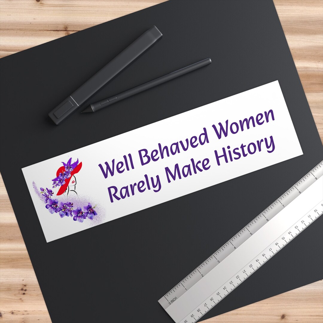 Red Hat Bumper Stickers That Says well Behaved Women Rarely Make ...