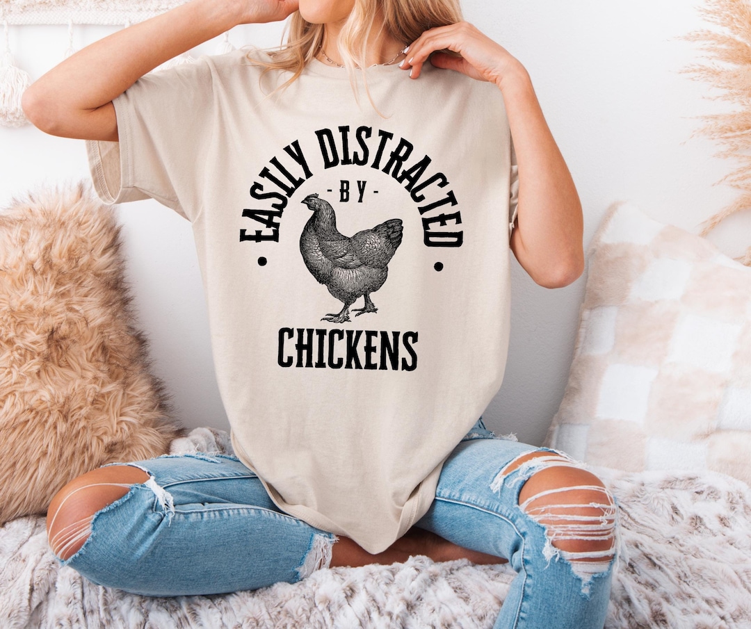 Chickens, Chicken Shirt, Funny Chicken Shirt, Easily Distracted by ...