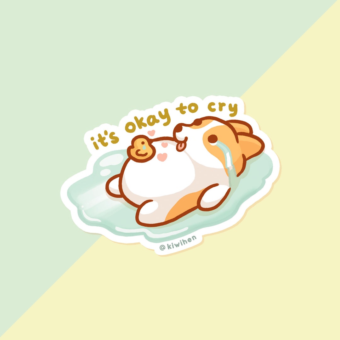 It's Okay to Cry Corgi Sticker - Etsy