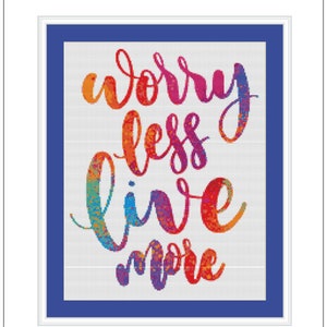 Worry Less Live More Cross Stitch Pattern Instant PDF Download ...