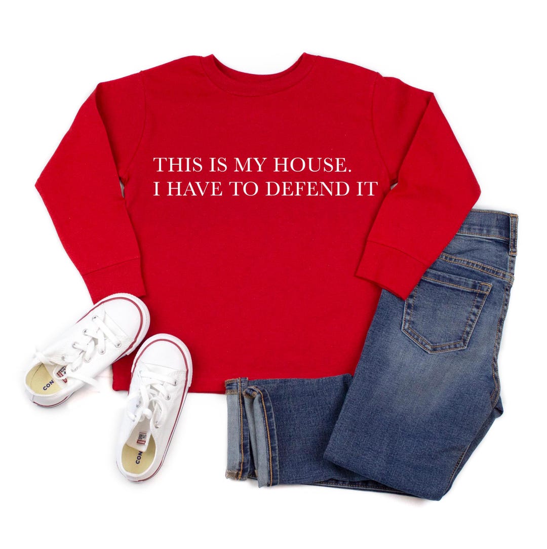 This is My House and I Have to Defend It, Kids Christmas Shirt, Family ...