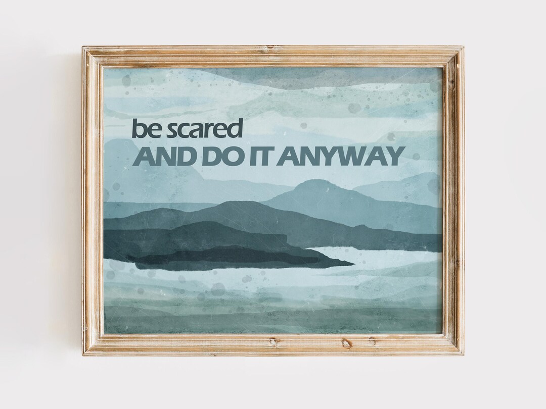 Be Scared and Do It Anyways | Motivational Wall Art - Etsy