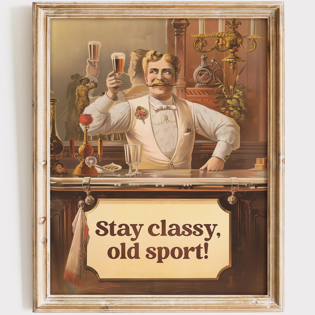 Stay Classy Old Sport Wall Art | Funny Vintage Art Print - Etsy