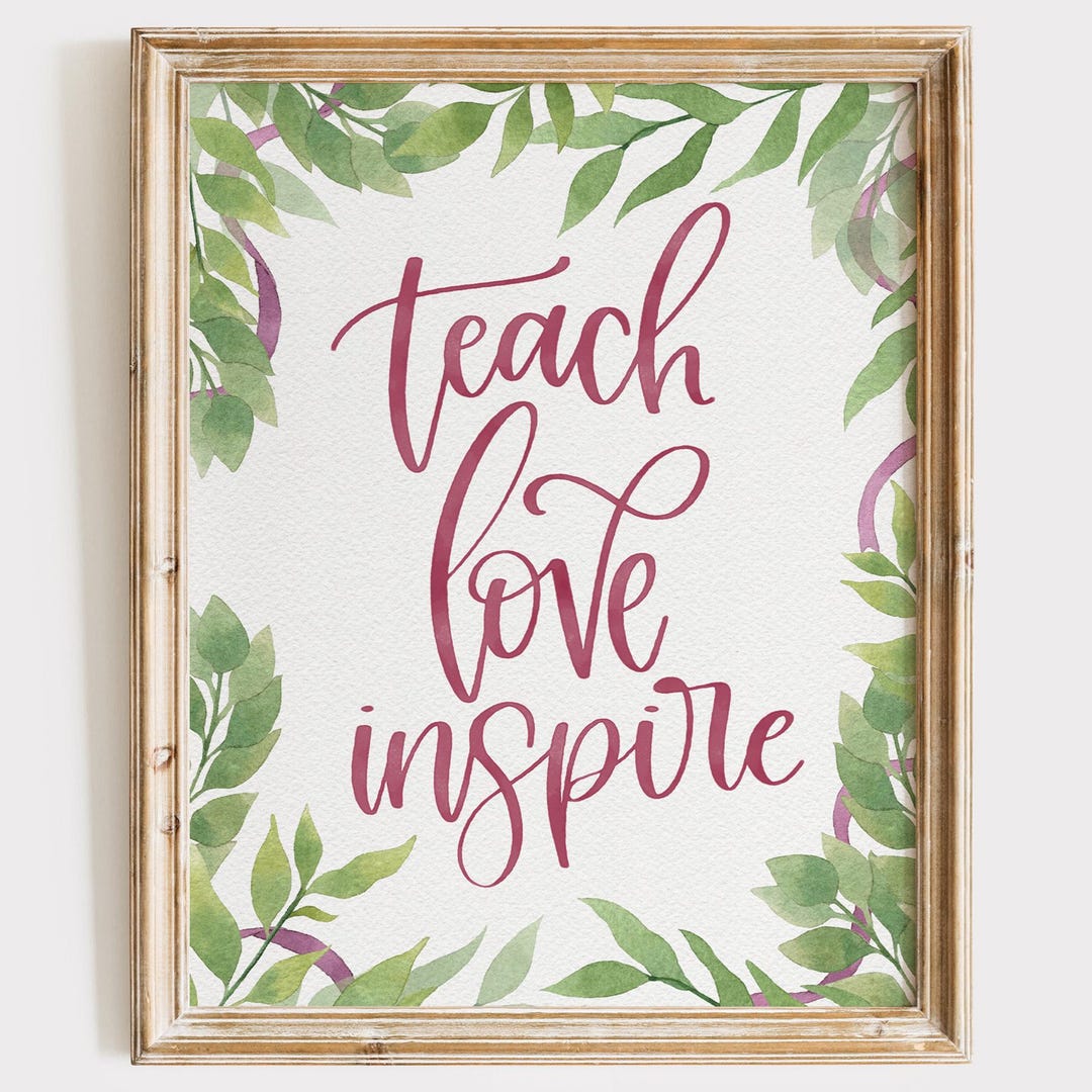 Teach Love Inspire Art Print | Inspirational Quote | 8x10 Unframed - Etsy