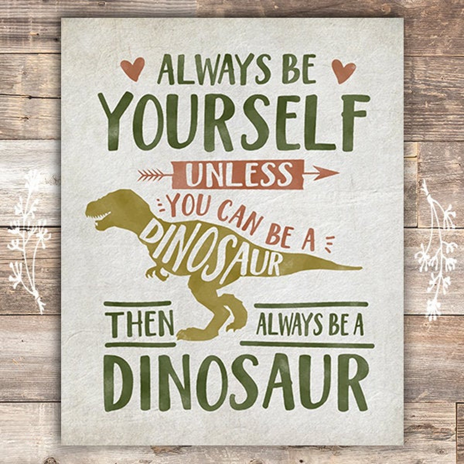 Be Yourself Unless You Can Be A Dinosaur Art Print 8x10 - Etsy