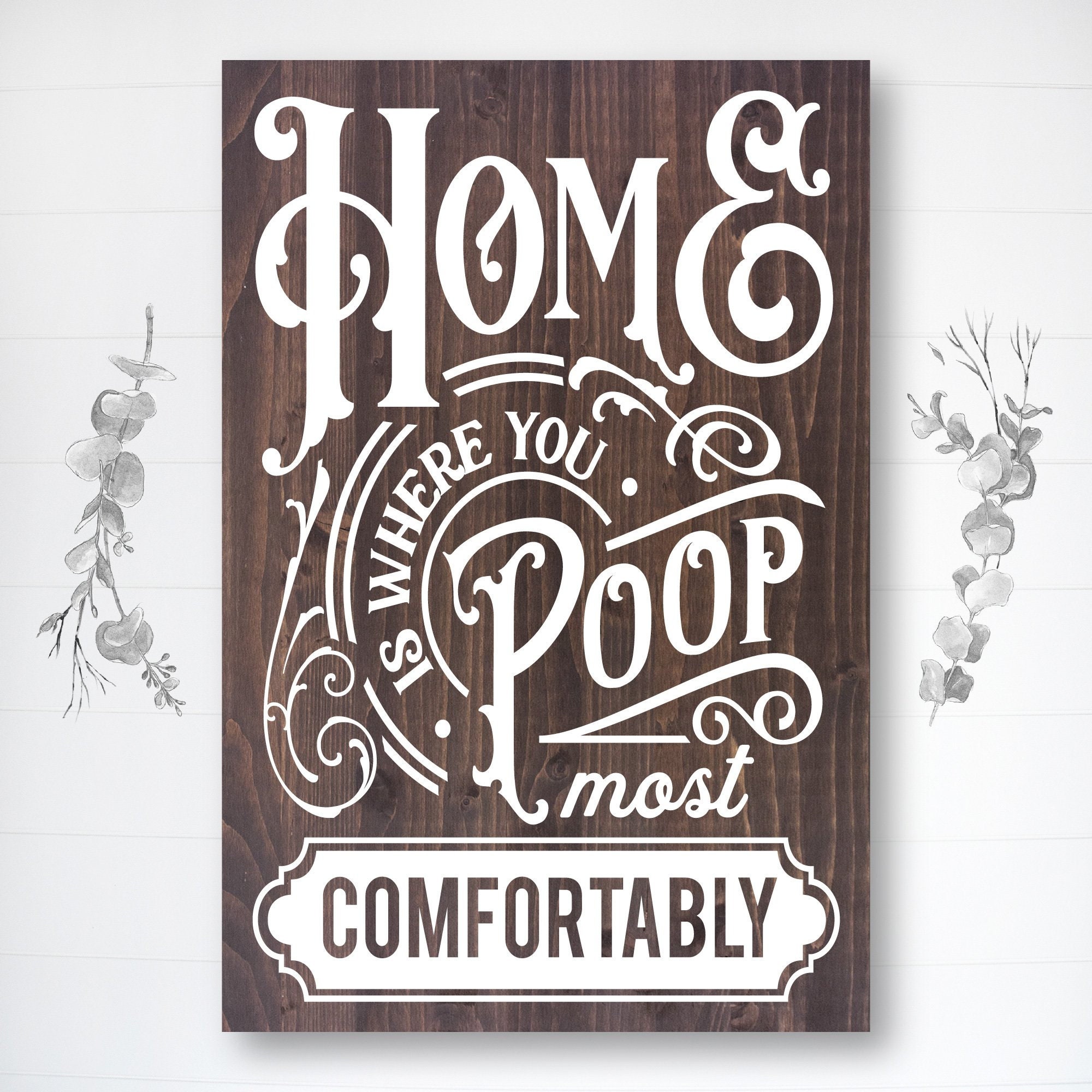Home Is Where You Poop Most Comfortably Funny Bathroom Sign | Etsy