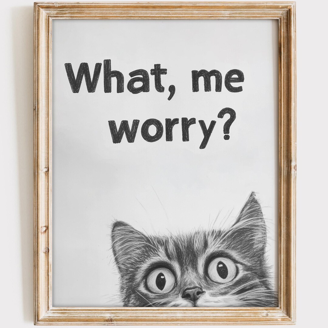 What Me Worry Cat Art Print | Fun Cat Wall Art for Girls Room | Office ...