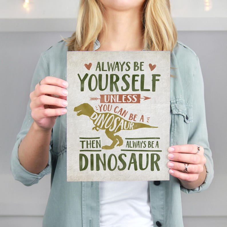 Be Yourself Unless You Can Be A Dinosaur Art Print - 8x10 - Etsy