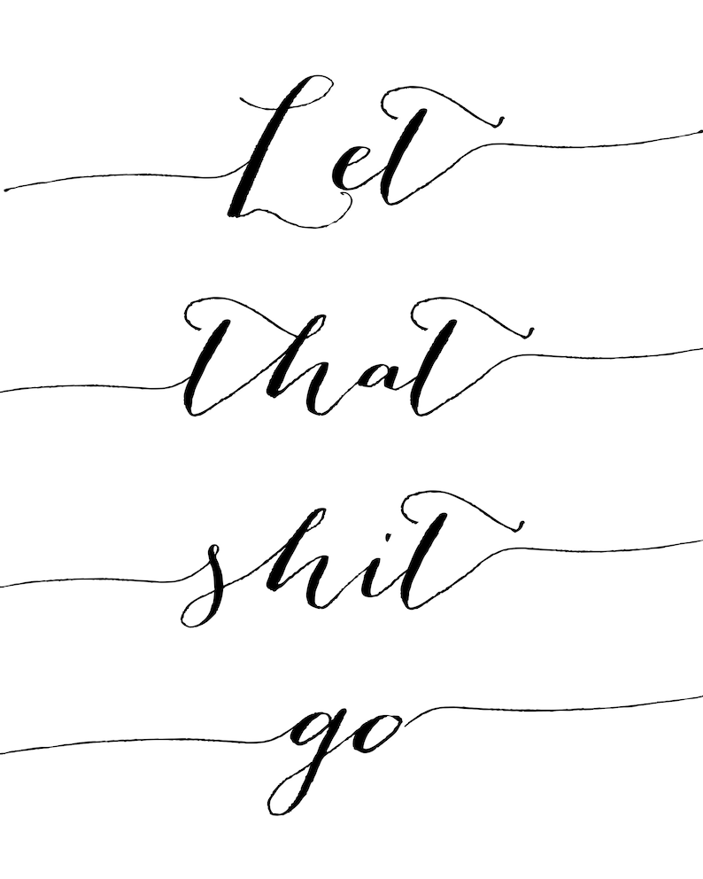 Let That Shit Go Art Print 8x10 Motivational Wall Art | Etsy