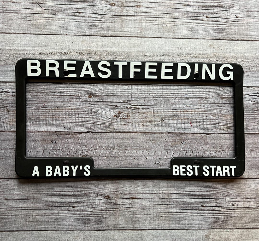 Breastfeeding A Baby's Best Start, License Plate Frame, New Mother Gift ...