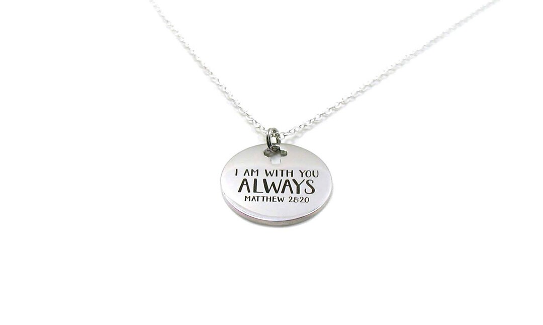 I Am With You Always Necklace, Matthew 28:20 Necklace, Religious ...