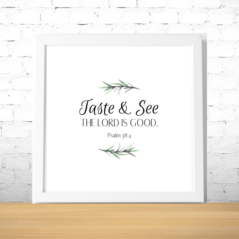 Taste and See the Lord is Good, Psalm 38;4, Kitchen Wall Art Print ...