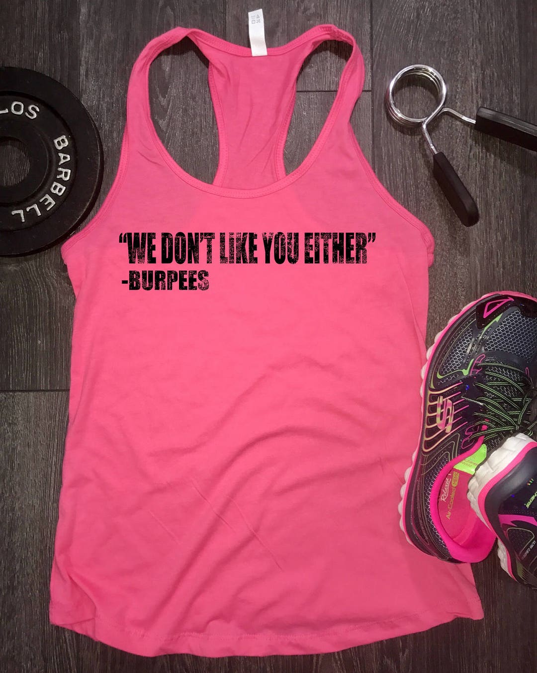 Burpees Don't Like You Either Workout Tank, Burpee Tank, Burpees Don't ...